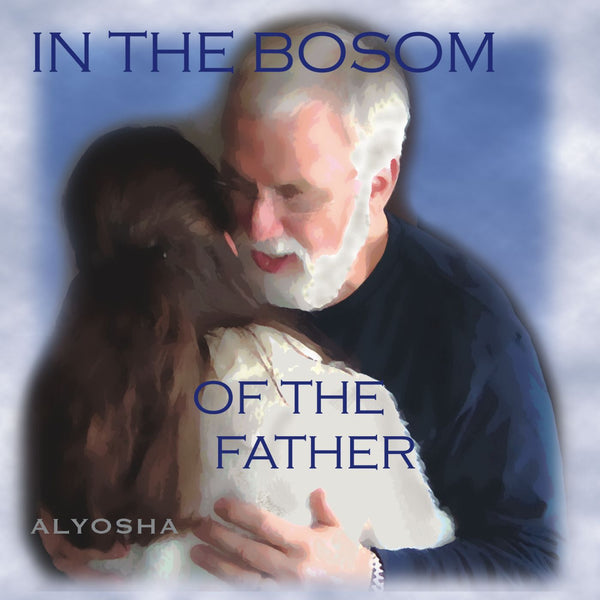 In The Bosom Of The Father - Alyosha Ryabinov (CD Album) – Song of Israel